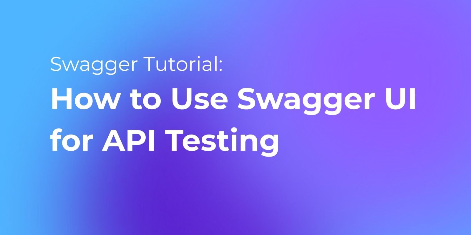 Swagger UI Tutorial How To Use Swagger UI For API Testing